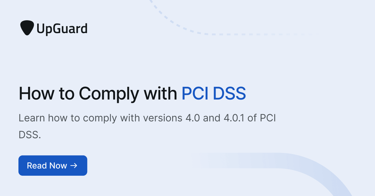 How to Comply with PCI DSS 4.0.1 (2025 Guide) | UpGuard